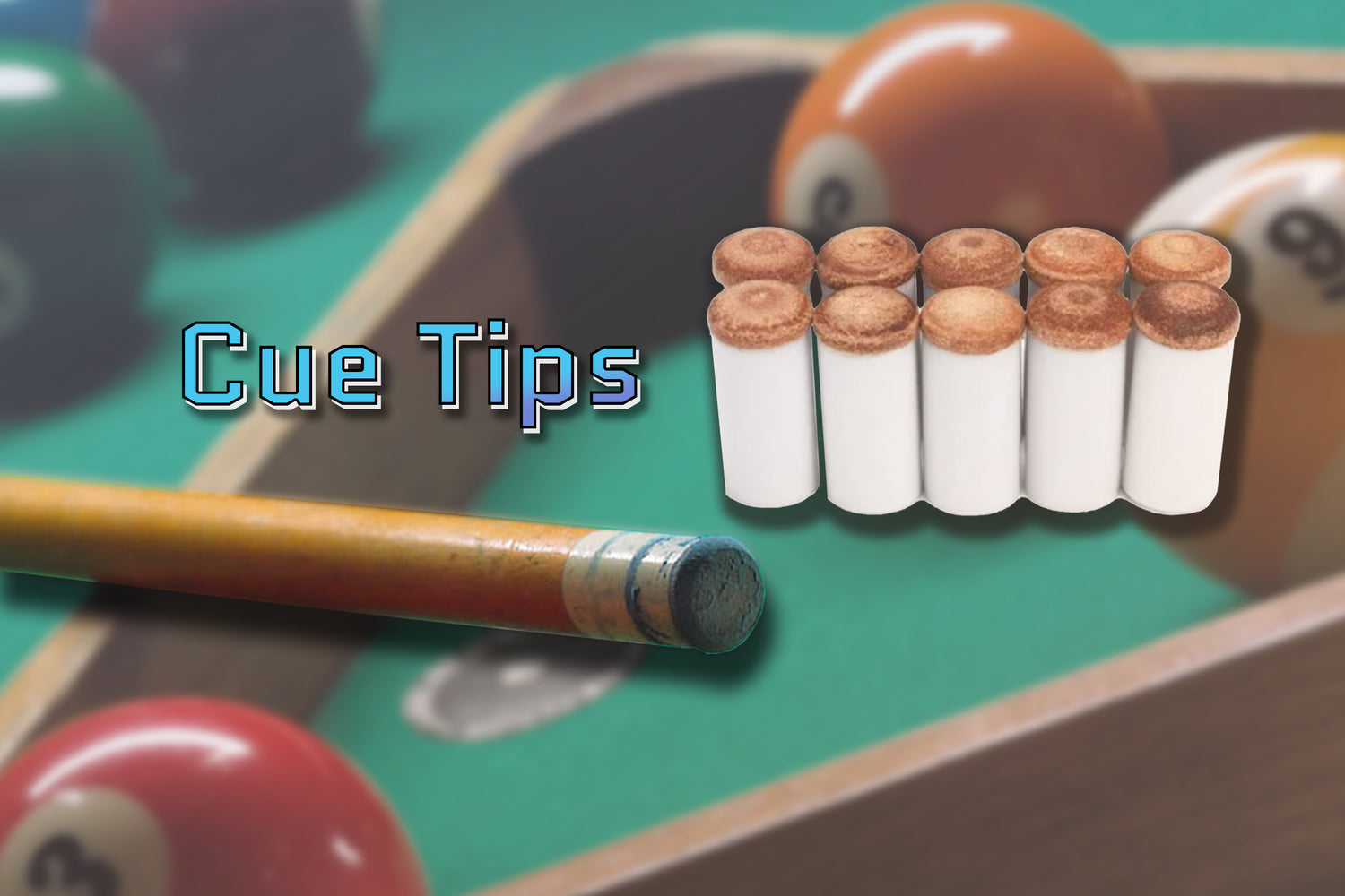 Pool Cue Tips: Choosing, Replacing, and More – Dads Heaven